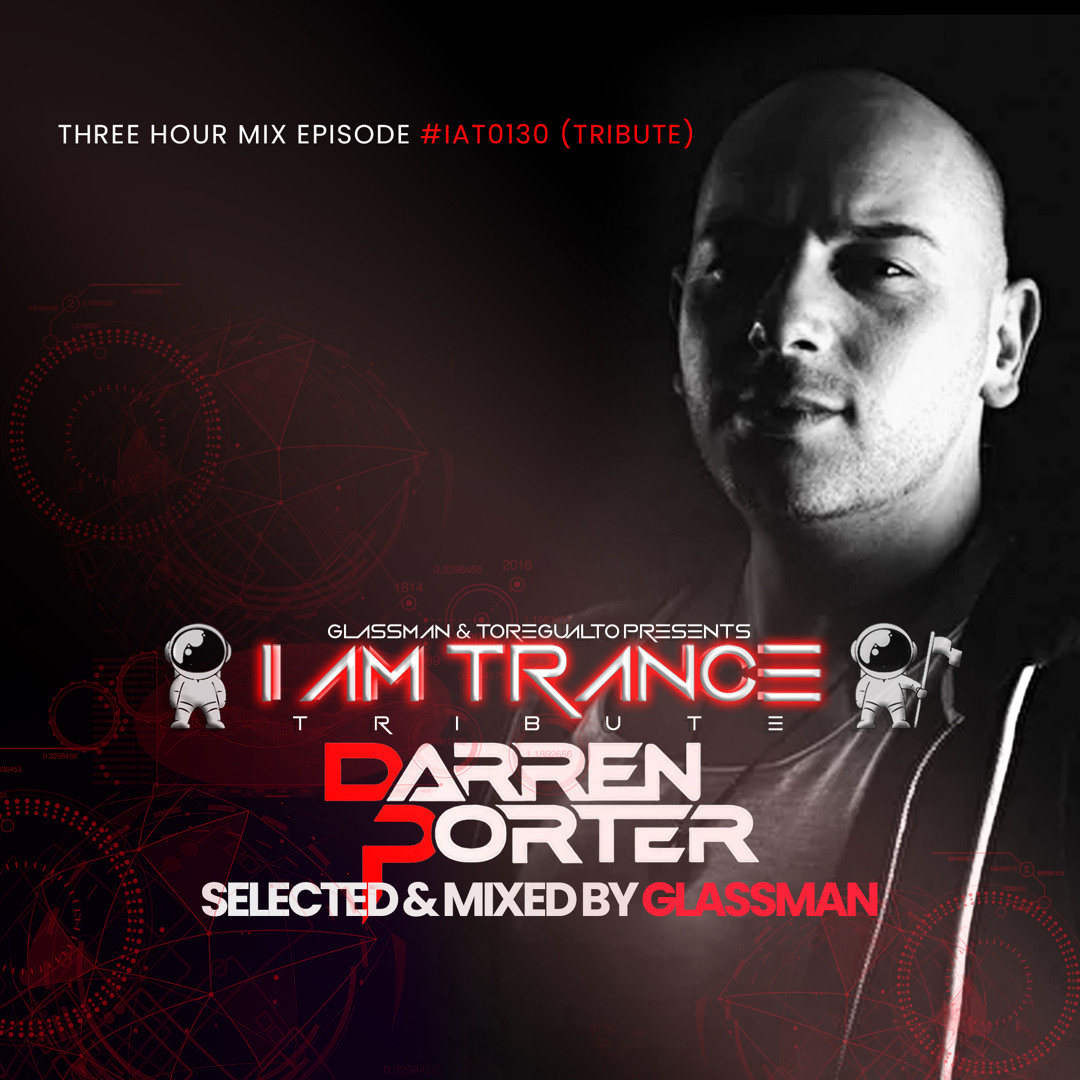Stream I Am Trance, Tribute #130 - Tribute To Darren Porter (Selected ...