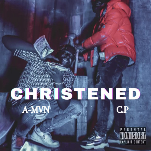Stream A-MVN x C.P - CHRISTENED by A-MVN | Listen online for free on ...