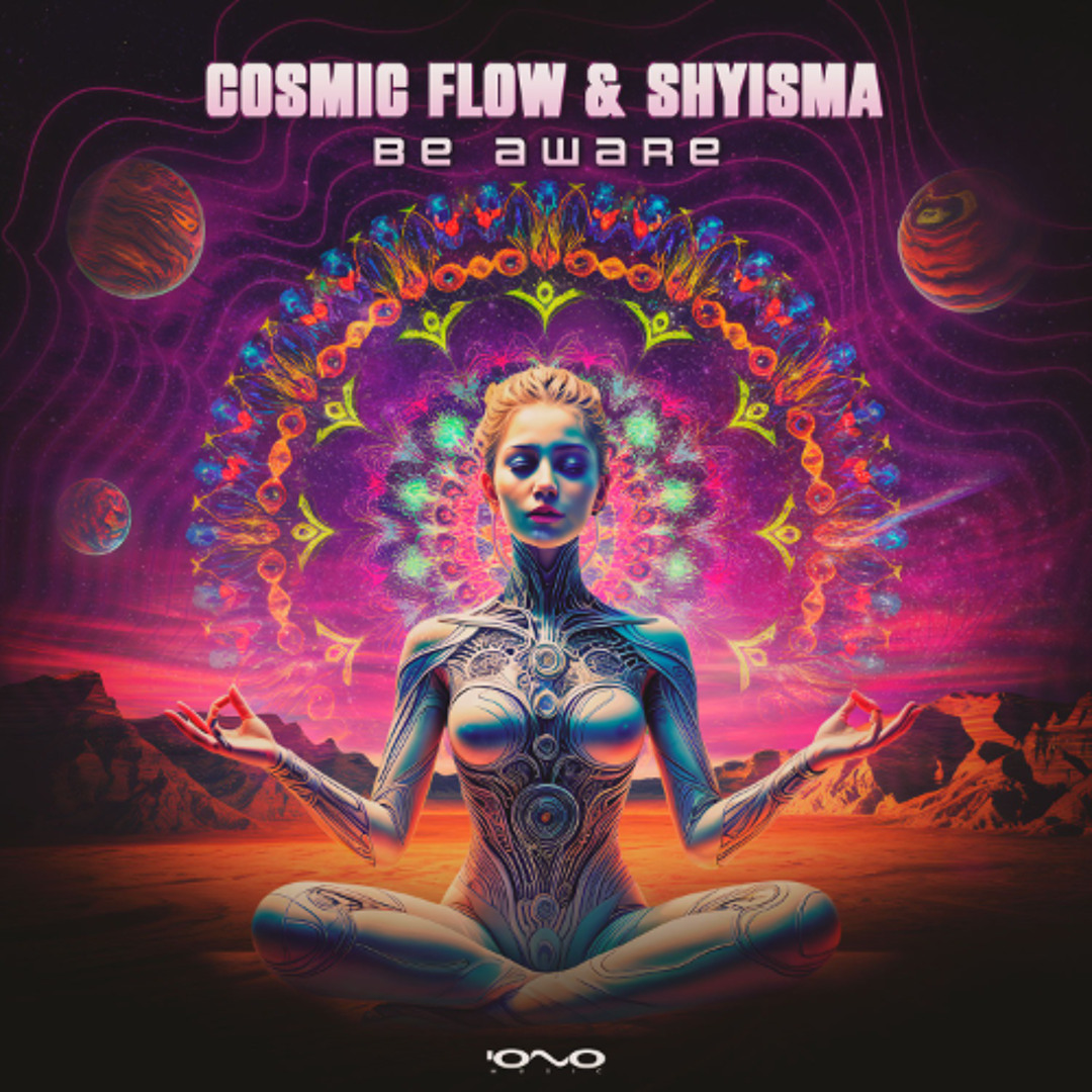 Stream 05.COSMIC FLOW & SHYISMA - Be Aware by Cosmic Flow | Listen online for free on SoundCloud