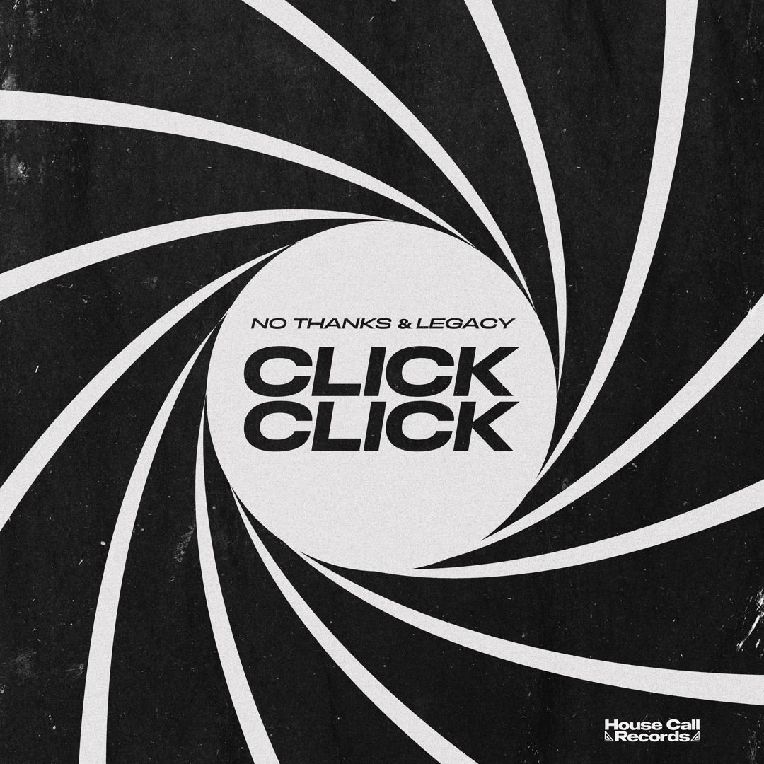 Stream No Thanks & Legacy - Click Click by House Call Records | Listen online for free on SoundCloud