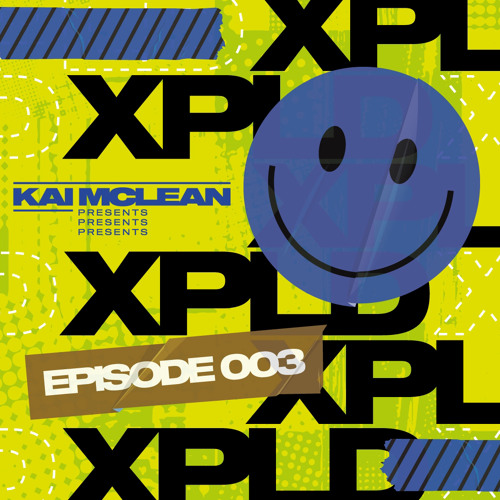 Stream Kai McLean Pres. XPLD 03 by Kai McLean | Listen online for free ...