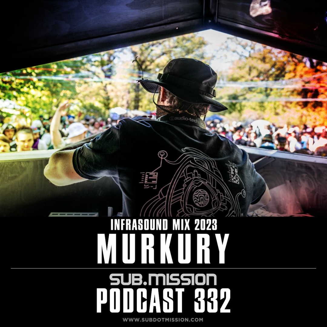 Stream Sub.Session 332 :: Murkury :: Infrasound Mix 2023 by Sub.mission ...