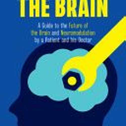 Stream [Download PDF] Reprogramming the Brain: A Guide to the Future of ...