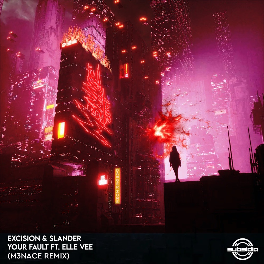 Stream Excision & Slander - "Your Fault" ft. Elle Vee (M3NACE REMIX) by ...