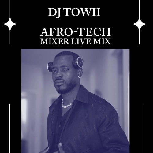 Stream Afro-Tech Mixer Live Mix (Afrobeats, Amapiano, Afrotech, 3 Step ...