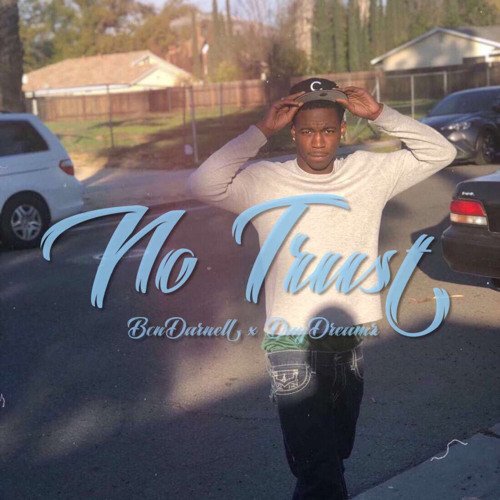 Stream No Trust (prod.DayDreamz) by BCN Darnell | Listen online for free on SoundCloud