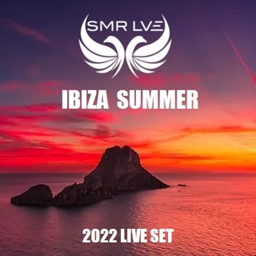 Stream SMR LVE - Ibiza Summer 2022 Live Set by SMR LVE | Listen online for free on SoundCloud