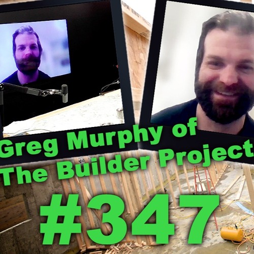 Stream episode #347 Greg Murphy Of The Builder Project Talks About ...