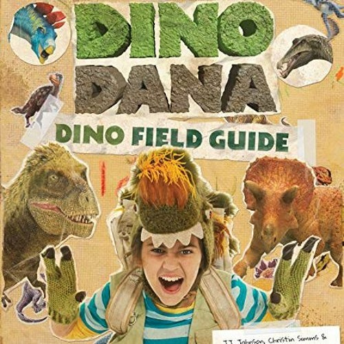 Stream [Read] EPUB KINDLE PDF EBOOK Dino Dana: Dino Field Guide ...