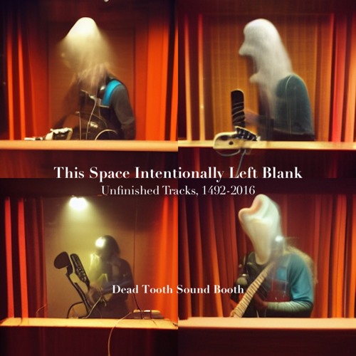 Stream Dead Tooth Sound Booth | Listen to This Space Intentionally Left ...