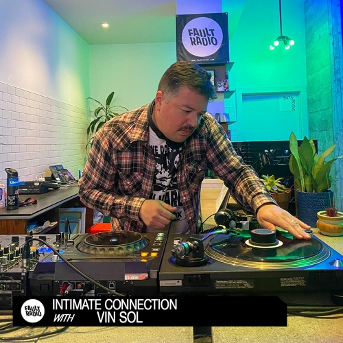 Stream Intimate Connection With Vin Sol | September 15, 2022 by Fault ...