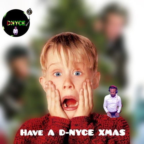 Stream HAVE A D-NYCE XMAS by DNYCE - The Peoples Champion | Listen ...