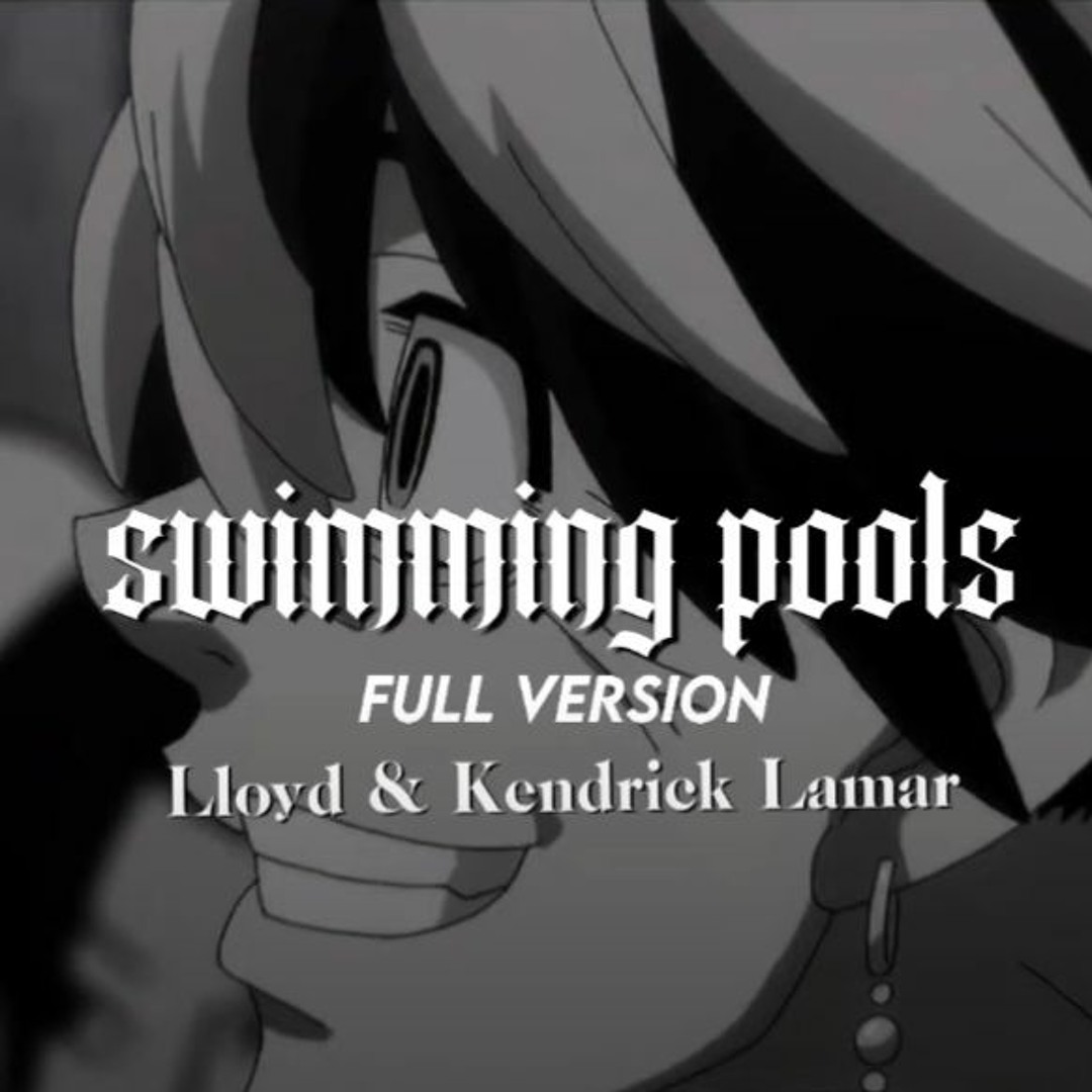 Stream Swimming Pools- Lloyd & Kendrick Lamar (mix) Full Version (320 Kbps) by Songs Before ...