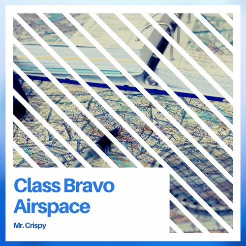 Stream Class Bravo Airspace by Mr. Crispy | Listen online for free on ...