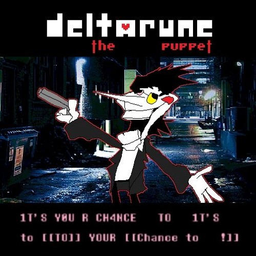 Stream Deltarune the puppet OST: 23 - IT'S YOUR CHANCE TO by SigmaGoon ...