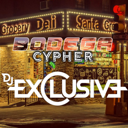 Stream Bodega Cypher - Dj Exclusive by @Dj_Exclusive ★PKE★ | Listen ...