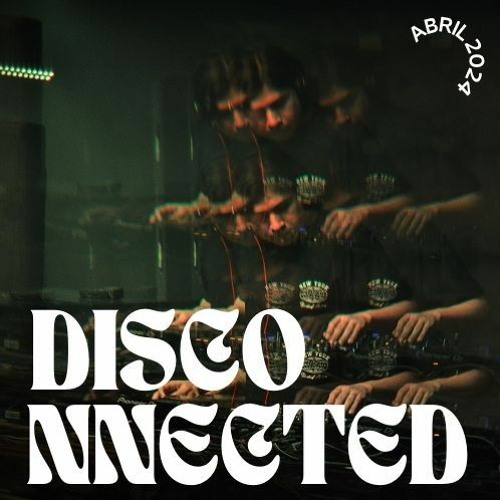 Stream Disconnected Music Abril 2024 by Disconnected | Listen online ...