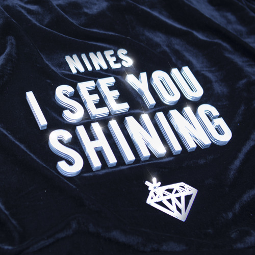 Stream I See You Shining by Nines | Listen online for free on SoundCloud
