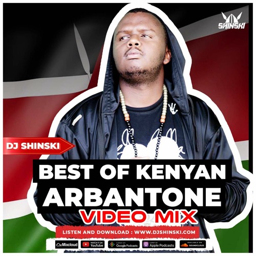 Stream Best of Kenyan Arbantone Mix 2024 Dj Shinski [Mukuchu, Tiktoker, Maandy, Gody Tennor ...