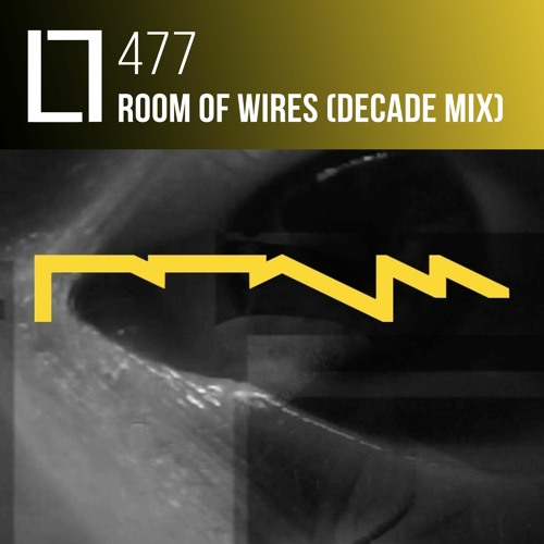 Stream Loose Lips Mix Series - 477 - Room Of Wires (Decade Mix) by ...