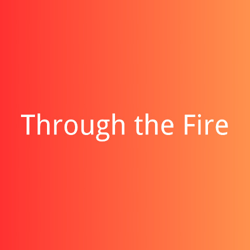 Stream Through the Fire by fanchen yinyue | Listen online for free on SoundCloud