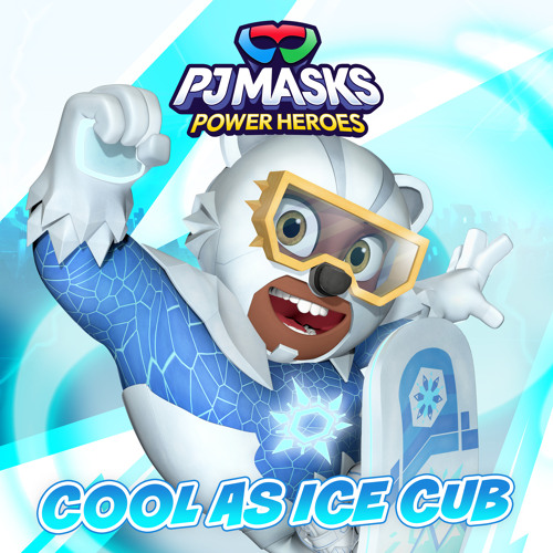 Stream Cool As Ice Cub by PJ Masks | Listen online for free on SoundCloud