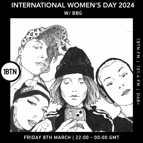 Stream International Women's Day 2024 w/ BBG by 1BTN | Listen online for free on SoundCloud