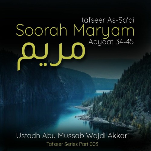 Stream tfsrOWTP#003 - Tafseer As-Sa'di - Soorah Maryam 019 - Aayaat 34 ...