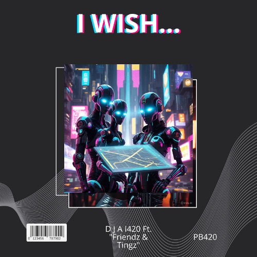 Stream I Wish... by DJ A I420 Ft. "Friendz & Tingz" | Listen online for ...