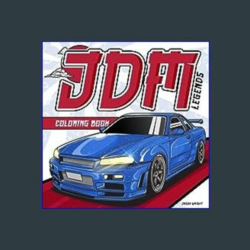 Stream ??pdf^^ JDM Legends Coloring Book: Car Coloring Book Featuring ...