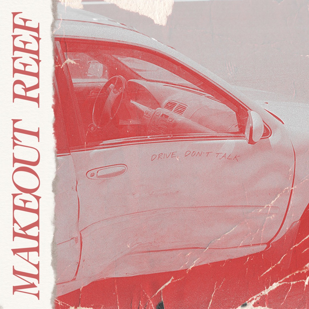 Stream Drive, Don't Talk by Makeout Reef | Listen online for free on ...