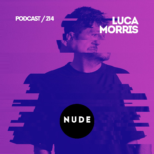 Luca Morris - NUDE Techno Podcast 214 2025-11-28