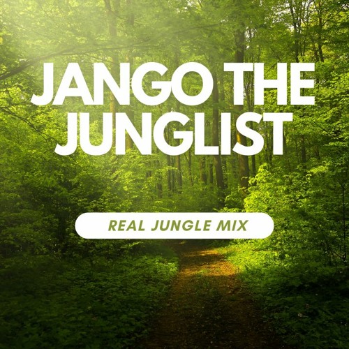 Stream Jango the junglist Real jungle 2024 Season 3 spring mix week 4 ...
