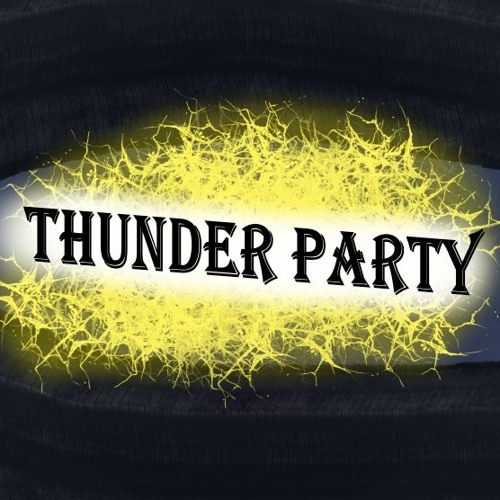 Stream Thunder Party by Galaxy Kat ♪ | Listen online for free on SoundCloud