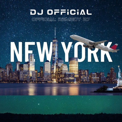 Stream OFFICIAL REMEDY #27 - New York by DJ OFFICIAL | Listen online ...