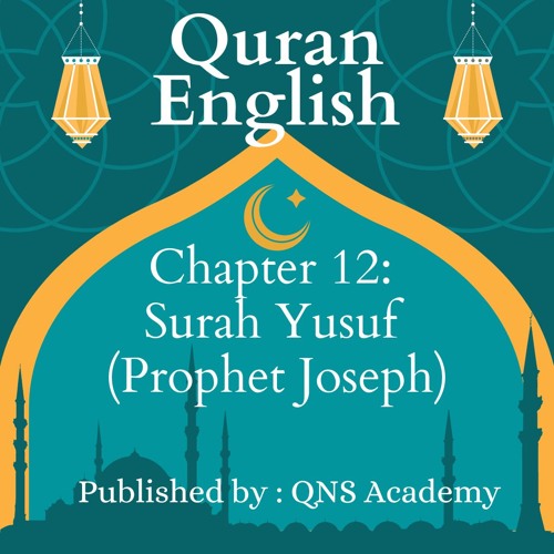 Stream Quran Chapter 12: Surah Yusuf (Prophet Joseph) English ...