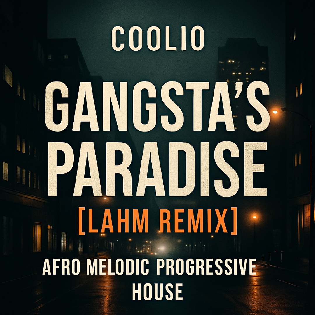 Stream Coolio – Gangsta’s Paradise (Lahm Remix) | Afro Melodic ...