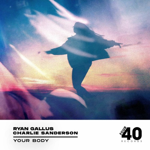 Stream Ryan Gallus & Charlie Sanderson - Your Body by Four40 Records ...