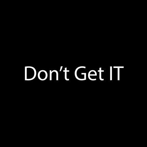 Stream Don’t Get IT by Комикс | Listen online for free on SoundCloud
