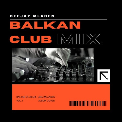 Stream 01 Balkan Club Mix FEB 2024 by DeeJay Mladen | Listen online for ...