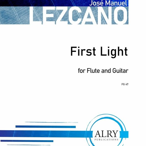 Stream José Manuel Lezcano - First Light for Flute and Guitar by UMMP ...