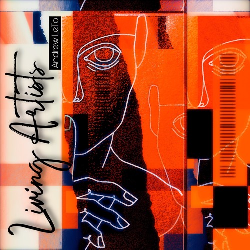Stream Living Artists by Andrew LeTo | Listen online for free on SoundCloud