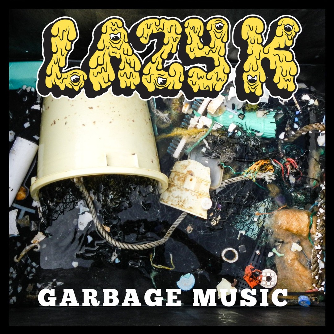 Stream GARBAGE MUSIC by Lazy K | Listen online for free on SoundCloud