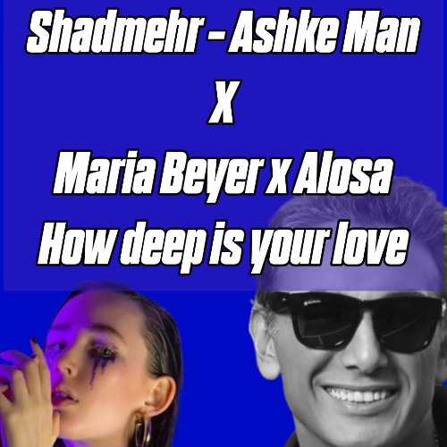 Stream Shadmehr - Ashke Man X Alosa X Maria Beyer (Dj RahiX Edit) by ...