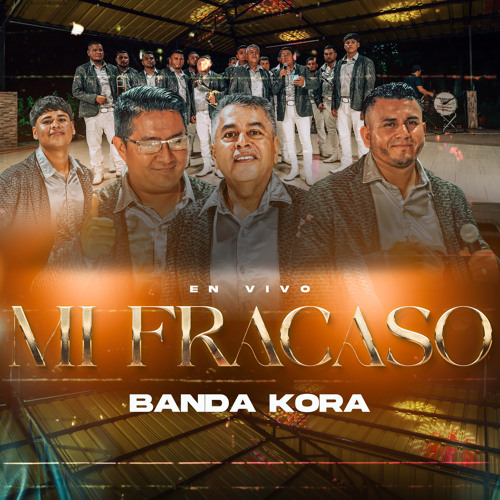 Stream Mi Fracaso (En Vivo) by Banda Kora | Listen online for free on ...