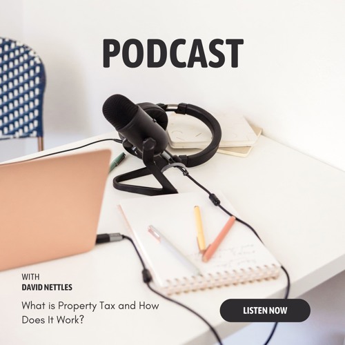 Stream episode David Nettles: What is Property Tax and How Does It Work ...