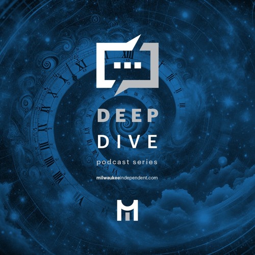 Stream episode Podcast: Deep Dive - Episode 123124 Weil by Milwaukee Independent podcast ...