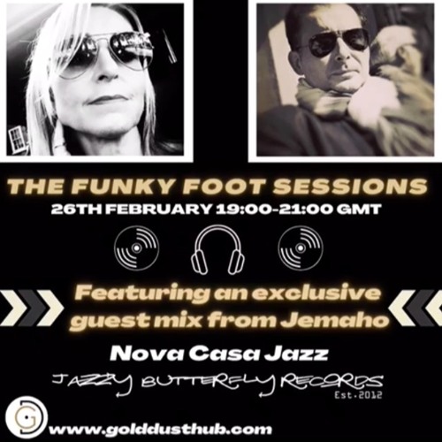 Stream The Funky Foot Sessions 41 26 02 21 Guest Mix From Jemaho By Gold Dust Radio