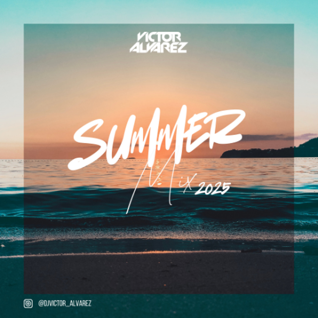 Stream Summer Mix 2025 by Dj Victor Alvarez | Listen online for free on ...