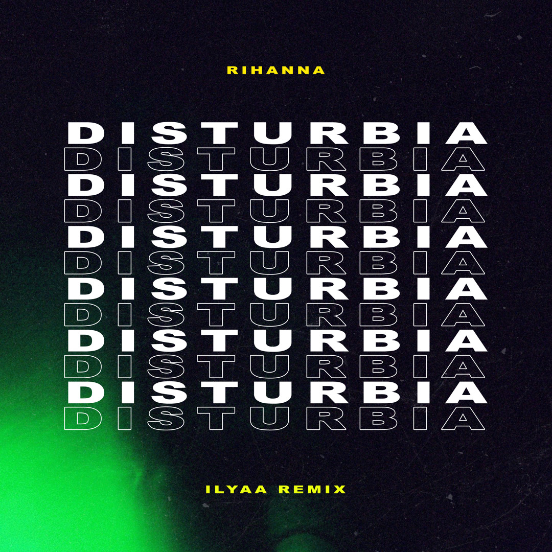 Stream Rihanna - Disturbia (ILYAA Remix) [FREE DOWNLOAD] by ILYAA ...